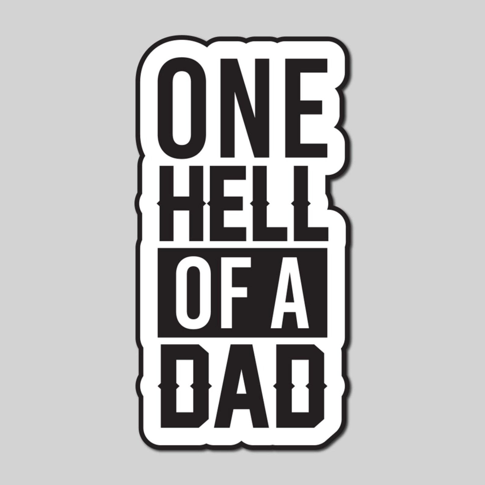 One Hell of A Dad Sticker - Funny Stickers - Greetings Stickers - Dad ...