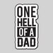 One Hell of A Dad Sticker - Funny Stickers - Greetings Stickers - Dad ...