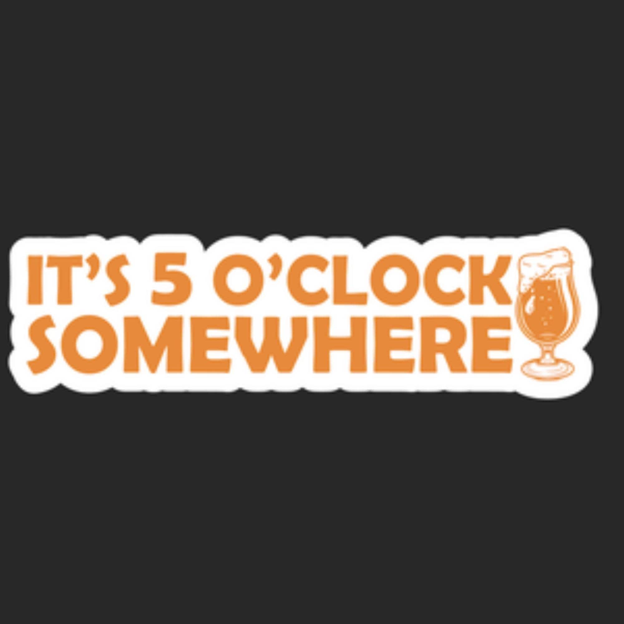 Its 5 O'clock Somewhere Sticker - Bourbon - Whiskey Sticker - Greeting ...