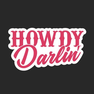 Howdy Darlin' Sticker - Howdy Stickers - Country Decals - Howdy Decal ...