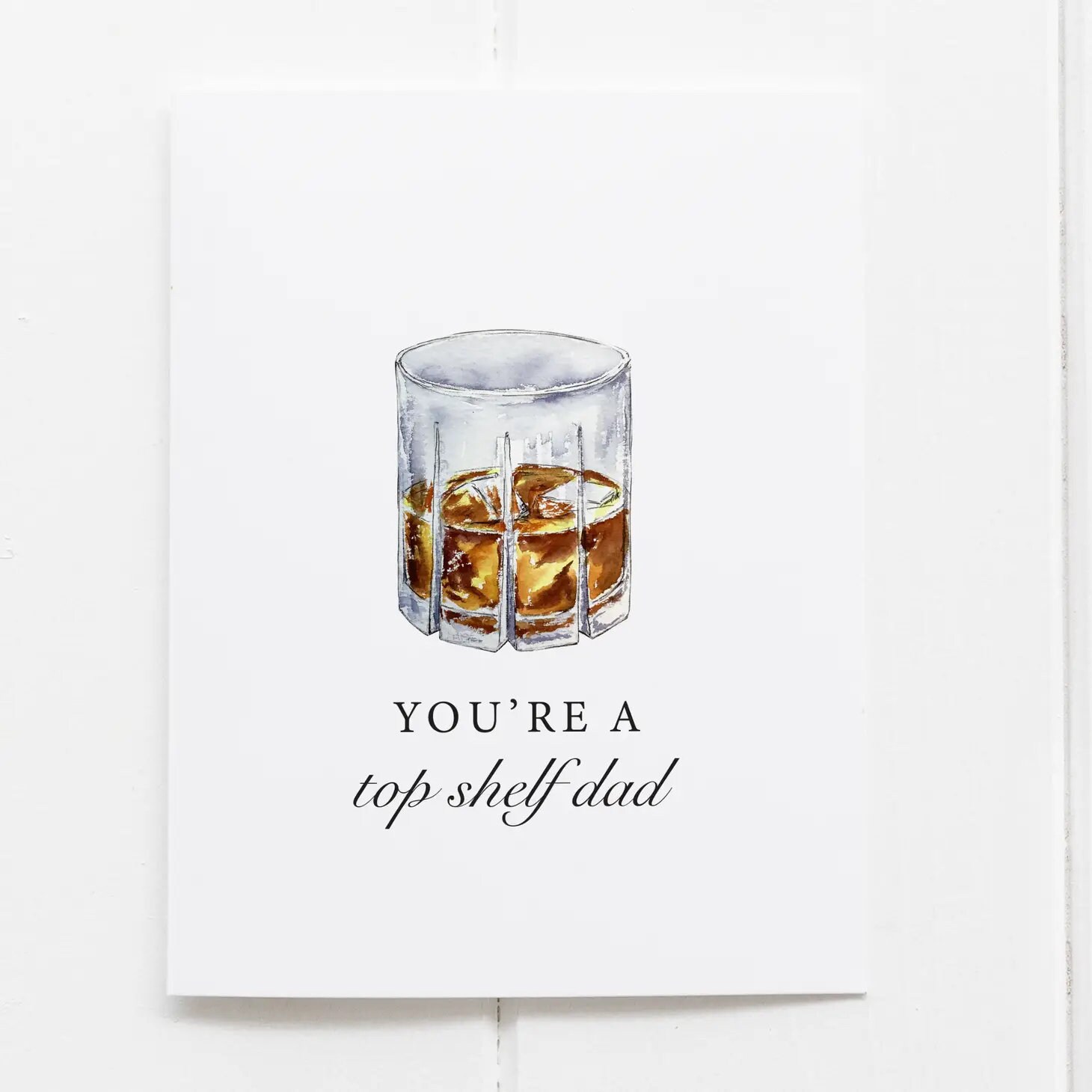Bourbon Greeting Card You're A Top Shelf Dad - Husband Greeting Card ...