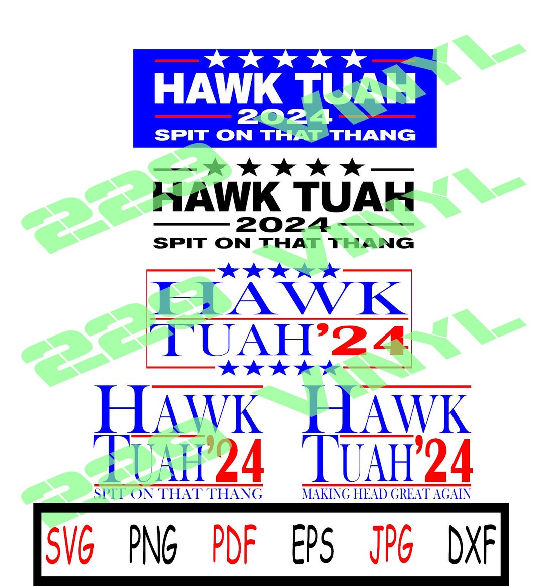 Hawk Tuah 2024 Spit on That Thang Set 5 Designs 30 File Types SVG Pdf ...