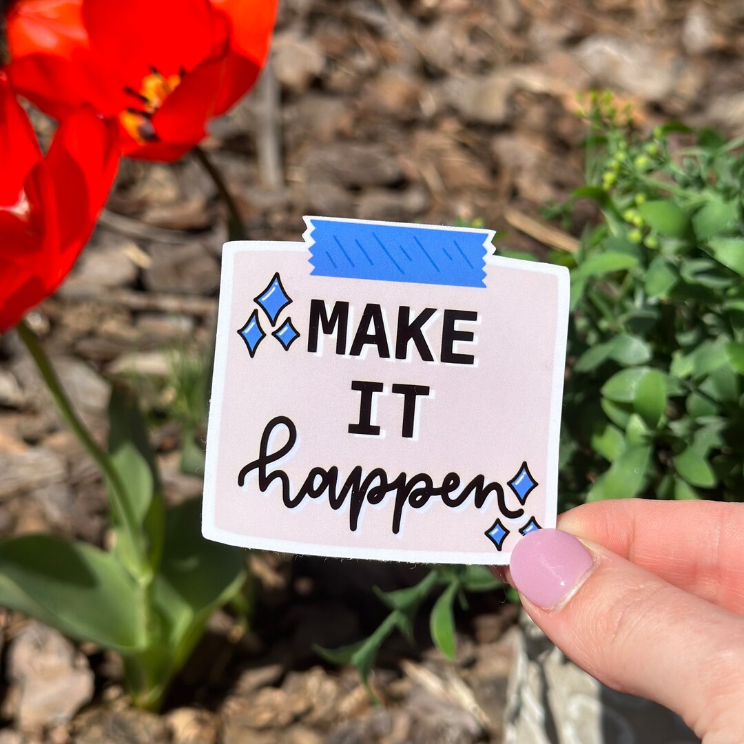 Make It Happen Sticker, Goal Setter Sticker, Inspirational Sticker - Etsy