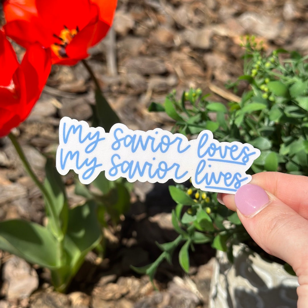 My Savior Loves My Savior Lives Sticker, Christian Sticker, Faith ...