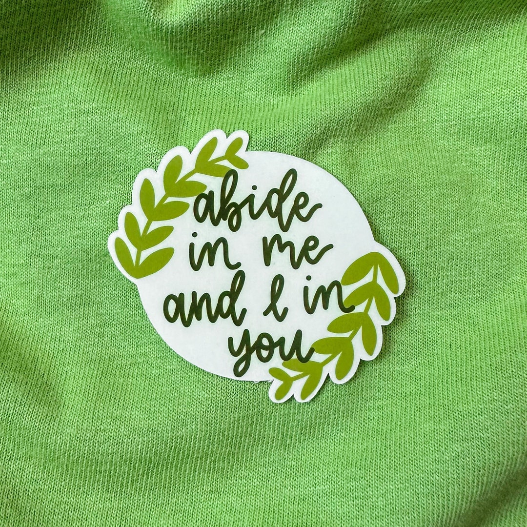 Abide in Me and I in You Sticker Christian Sticker Abide - Etsy