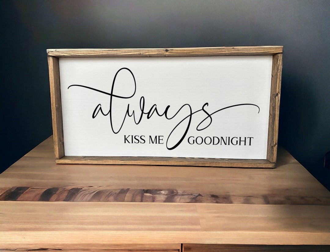 Always Kiss Me Goodnight Sign Custom Wood Sign Personalized Wood Sign ...