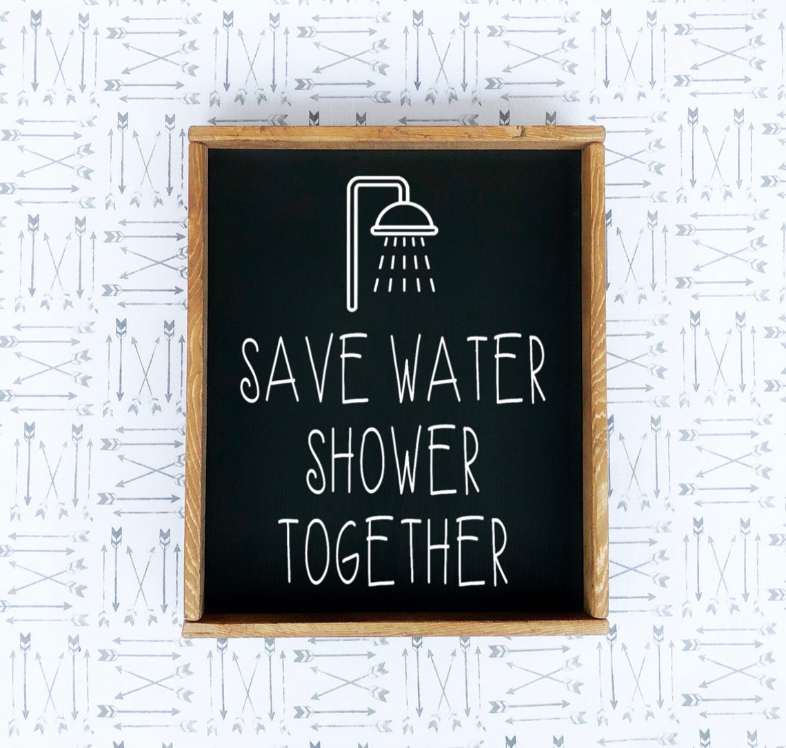 Save Water Shower Together Sign Farmhouse Signs Wood Signs Etsy
