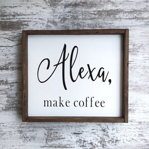 Alexa Make Coffee Sign Wood Signs Wood Signs for Home Decor Alexa ...