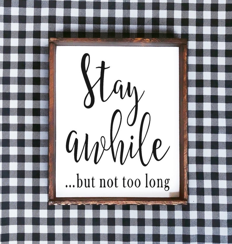 Stay Awhile but Not Too Long Sign Home Decor Wood Signs - Etsy