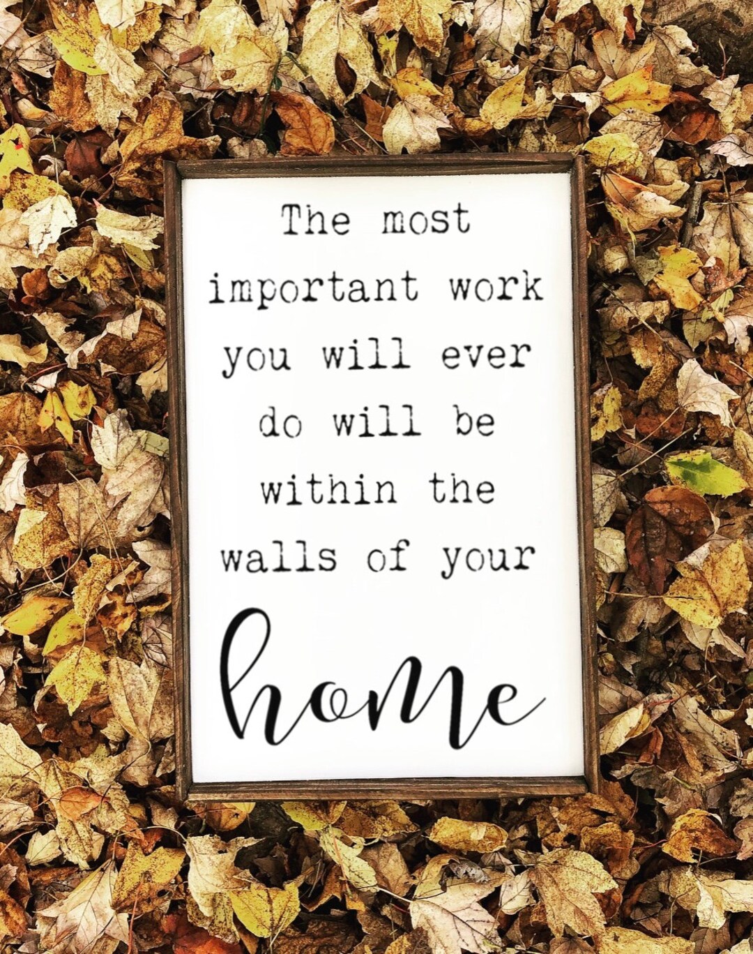 The Most Important Work You Will Ever Do Sign Farmhouse Sign Wood Signs ...