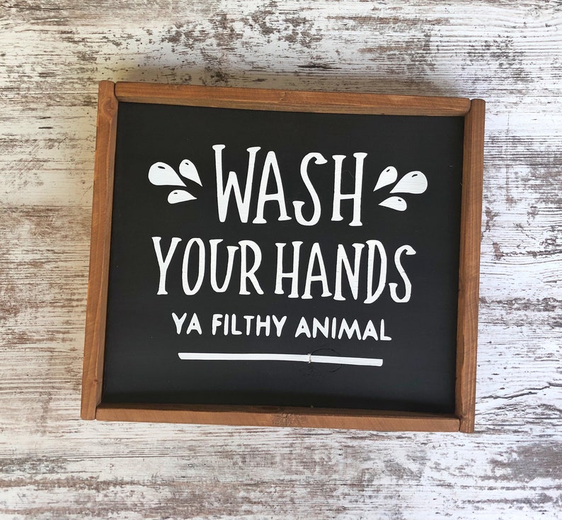 10x12 Wash Your Hands Ya Filthy Animal sign Home Decor | Etsy