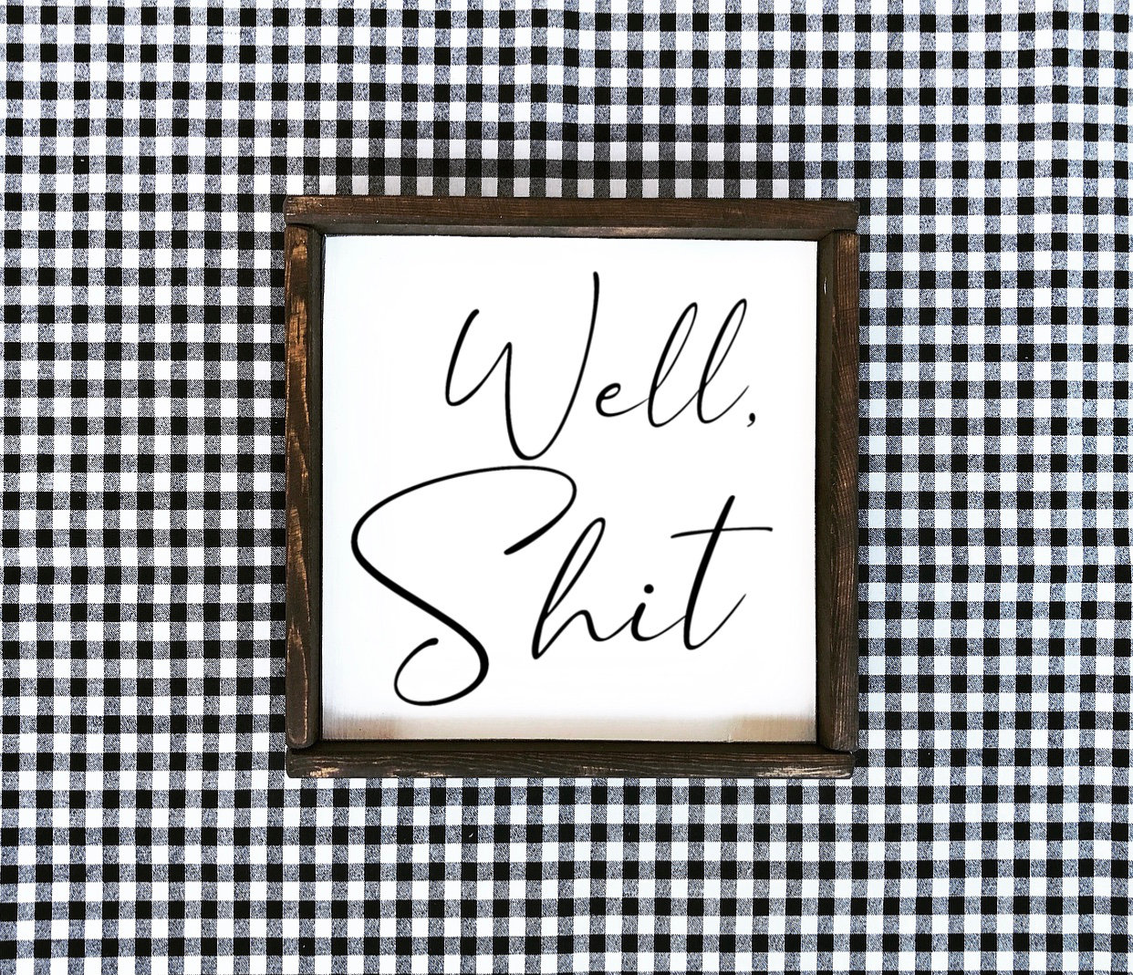 Well Shit sign Wood Signs Wood Sign For Home Decor | Etsy