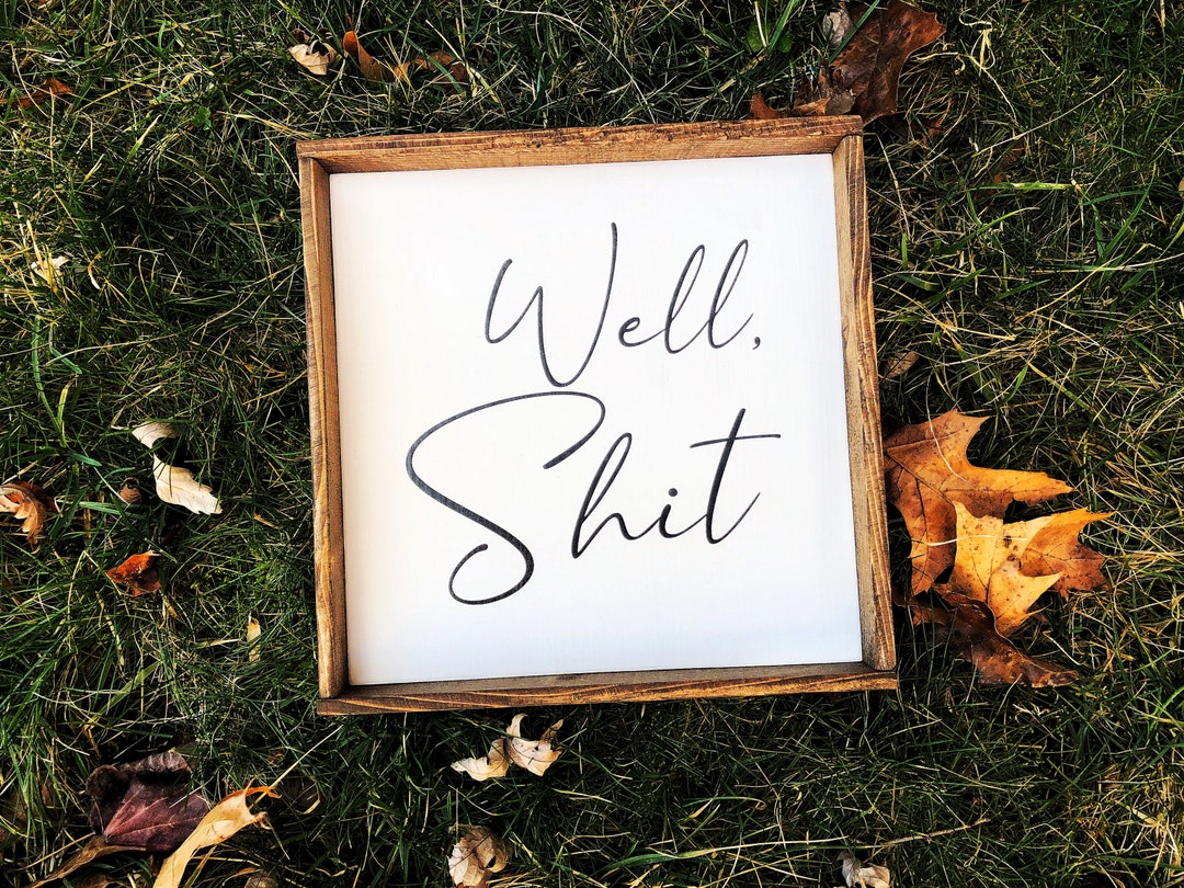 Well Shit Sign Wood Signs Wood Sign for Home Decor Bathroom Decor Wall ...