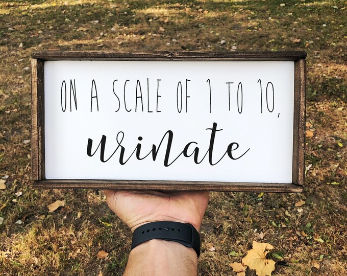 Scale of 1 to 10 Urinate /bathroom Humor/ Bathroom Decor/funny Bathroom ...