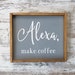 Alexa Make Coffee Sign Wood Signs Wood Signs for Home - Etsy