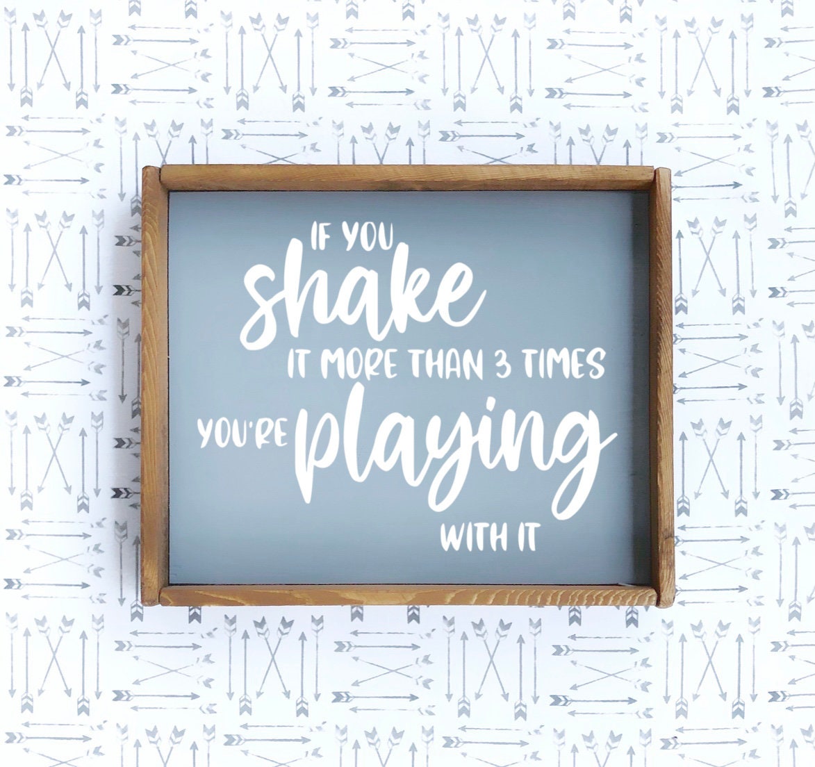 If You Shake It More Than 3 Times You're Playing With It | Etsy