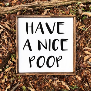 Have A Nice Poop sign Wood Signs Wood Signs For Home Decor | Etsy