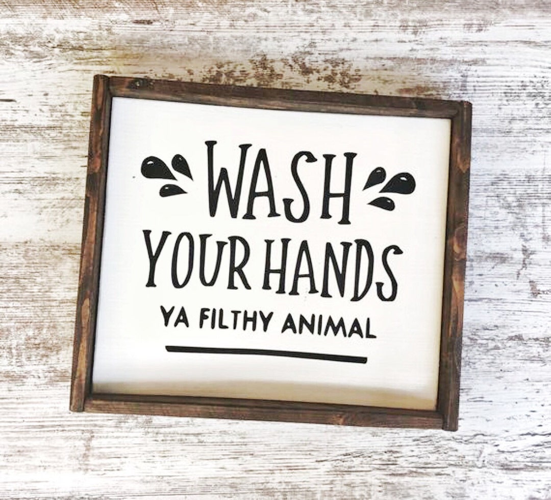 10x12 Wash Your Hands Ya Filthy Animal Sign Home Decor Wood Sign Sign ...