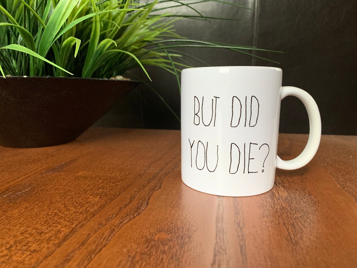 But Did You Die Mug but Did You Die Meme Workout Motivation Gym Funny ...