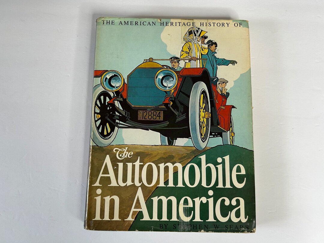 The American Heritage History of the Automobile in America by Stephen W ...