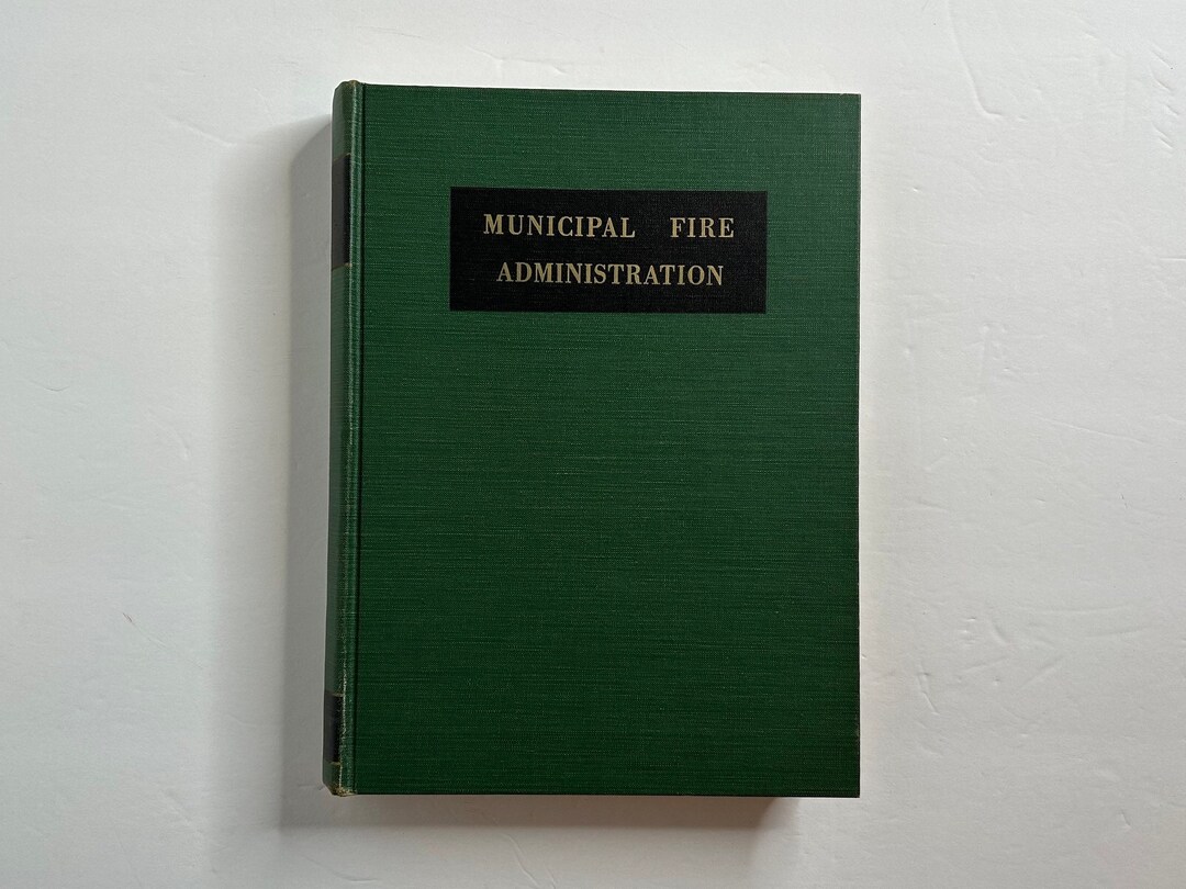 Municipal Fire Administration International City Managers Assoc. 1956 ...
