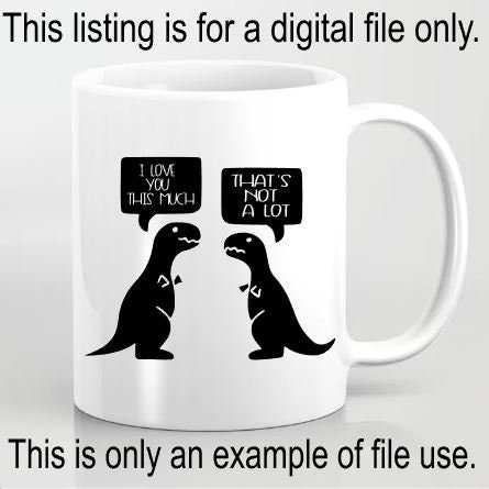 I Love You This Much T Rex Tyrannosaurus Rex Dinosaur Valentine SVG ...