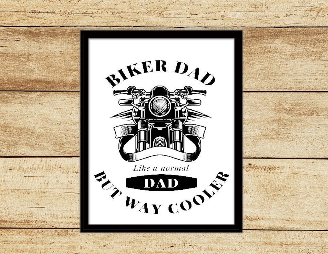 Biker Dad Print Fathers Day, Motorcycle, Motorbike, Dads Birthday ...