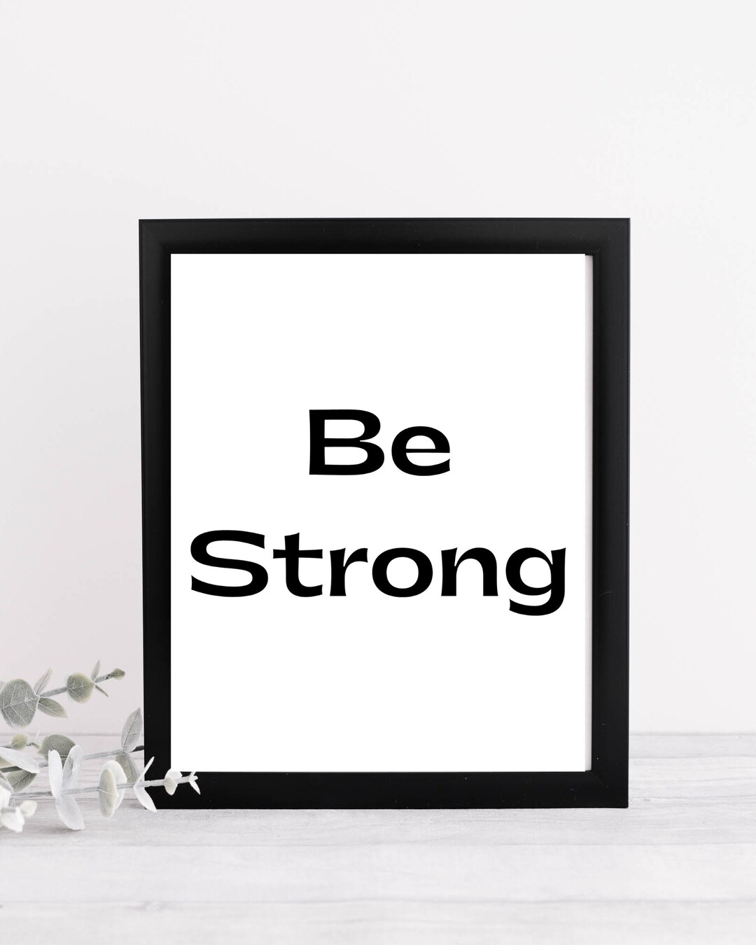 Digital Wall Art/ Black and White Print/ Be Strong/ Be Bold/ Be Great ...