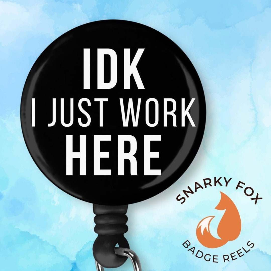 IDK I Just Work Here Retractable Badge Reel - Etsy