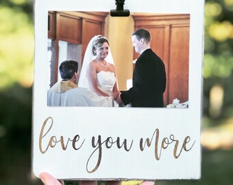 Love You More Picture Frame - Etsy