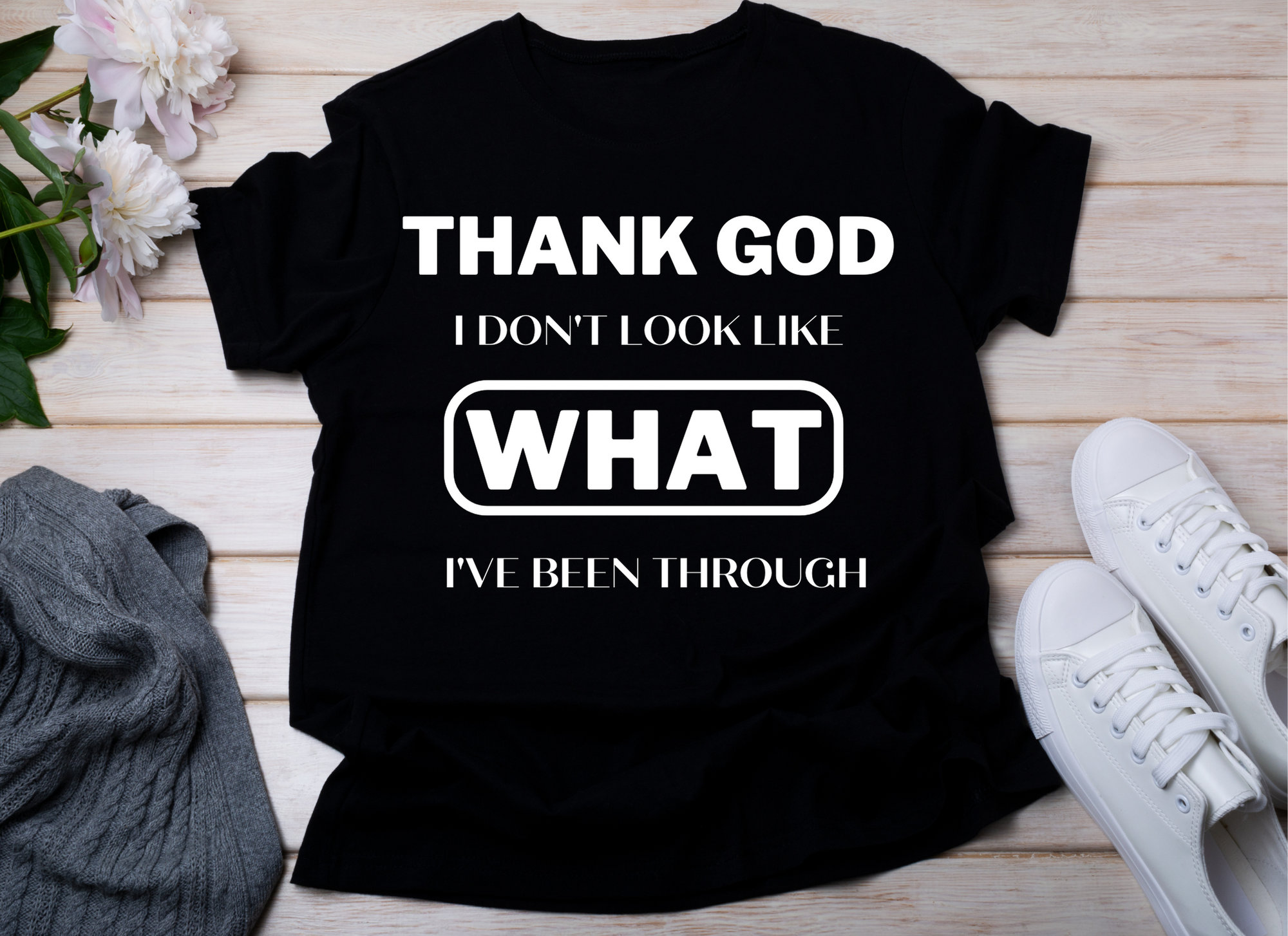 Thank God I Don't Look Like WHAT I've Been Through Png - Etsy