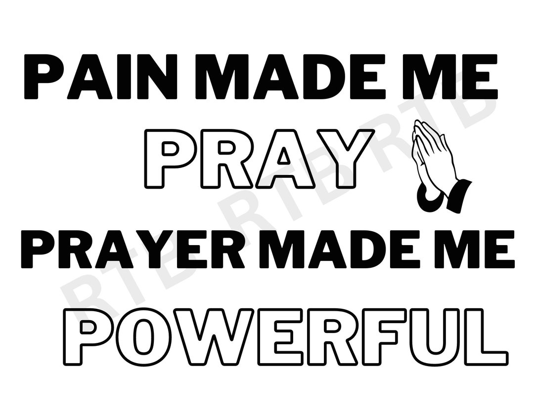 Pain Made Me Pray Png - Etsy
