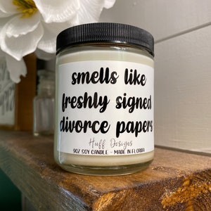 Freshly Signed Divorce Papers Divorce Candle Divorce Party Divorce Gift ...