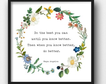 Maya Angelou Do Better Quote - Etsy