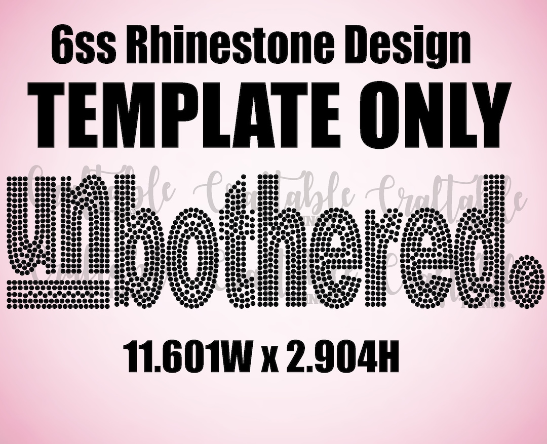 UNBOTHERED SVG Template for 6ss Hotfix Rhinestones | Bling Cut With ...