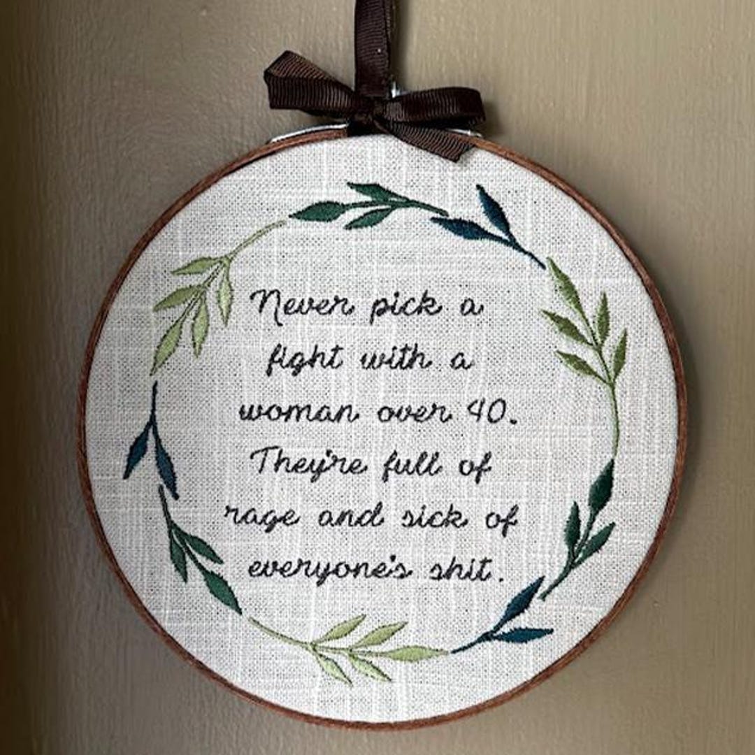 Funny Mounted Cross-stitch - "never Pick a Fight With a Woman Over 40 ...