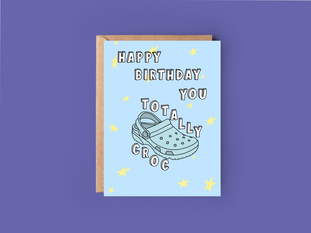 Meme Card Croc Card Crocs Birthday Card Celebration Cards Cards for Him ...