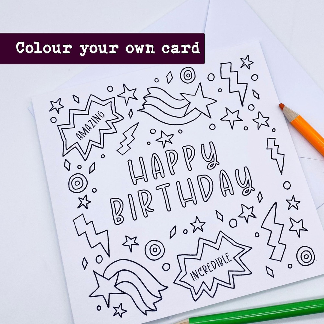 Colour in Birthday Card, Make Your Own Birthday Card, Happy Birthday ...