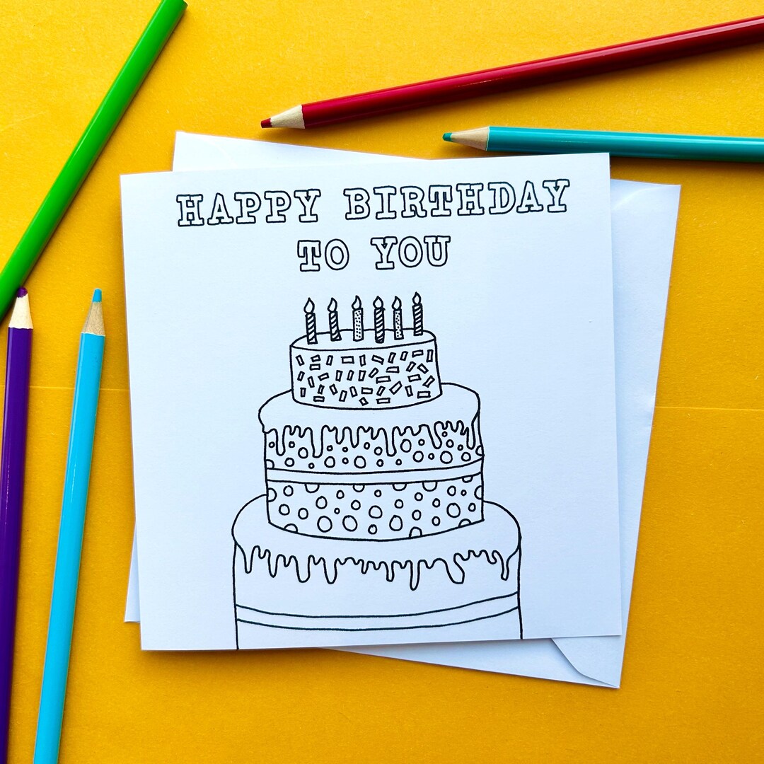 Colour in Birthday Card, Make Your Own Birthday Card, Happy Birthday ...