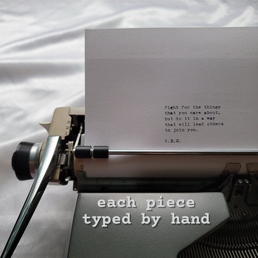 R.B.G. Quote | Fight for the Things You Care About | Typewriter Hand ...