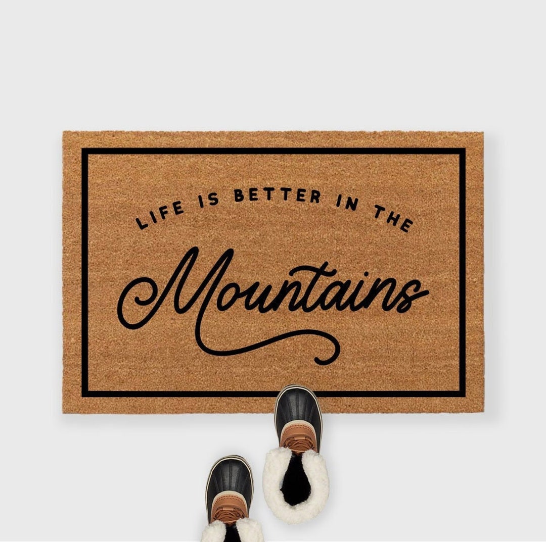 Life is Better in the Mountains Doormat,cabin Doormat,on Mountain Time ...