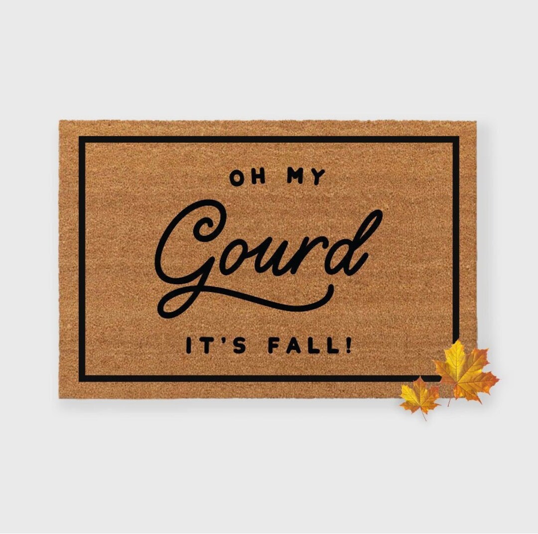 Oh My Gourd It's Fall Doormat,oh My Gourd You're Here Doormat,oh My ...