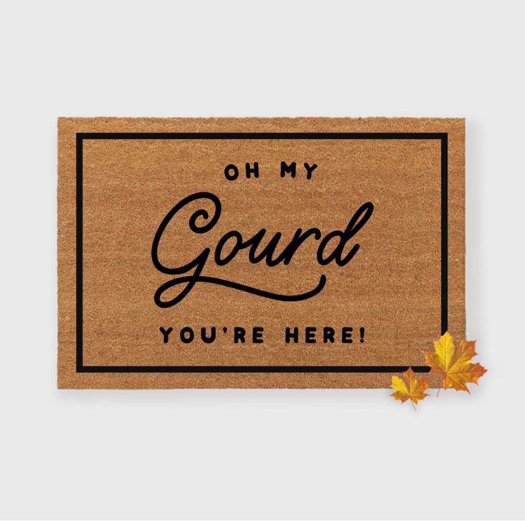 Oh My Gourd You're Here Doormat,oh My Gourd It's Fall Doormat,oh My ...