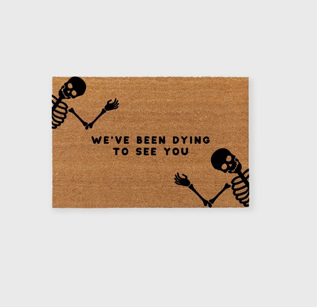 We've Been Dying to See You Doormat,dancing Skeletons Doormat,skeleton ...