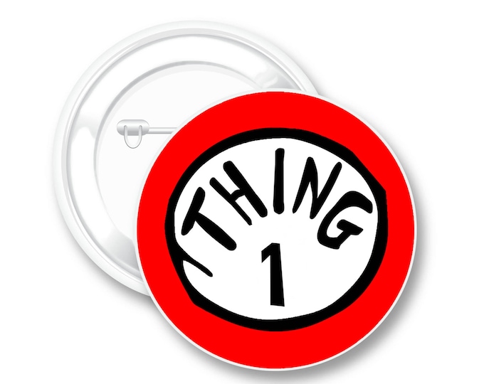 Thing 1, Thing 2, Custom Button, 2.25" Pin Badge, Pin Back Button ...