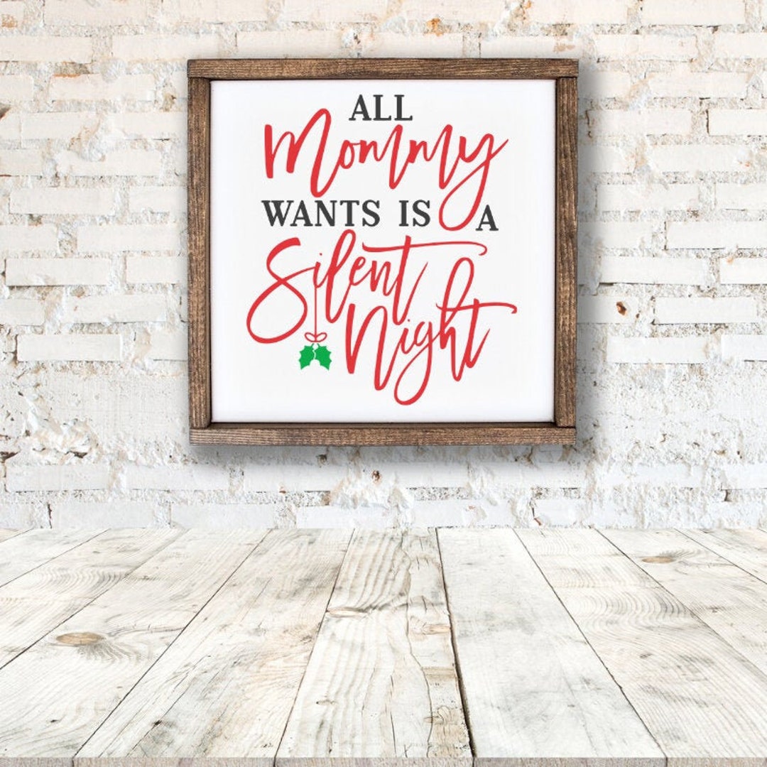 All Mommy Wants Is A Silent Night Christmas Farmhouse Decor Etsy
