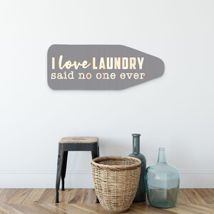 Ironing Board Sign, I Love Laundry, Said No One, Laundry Wall Decor ...