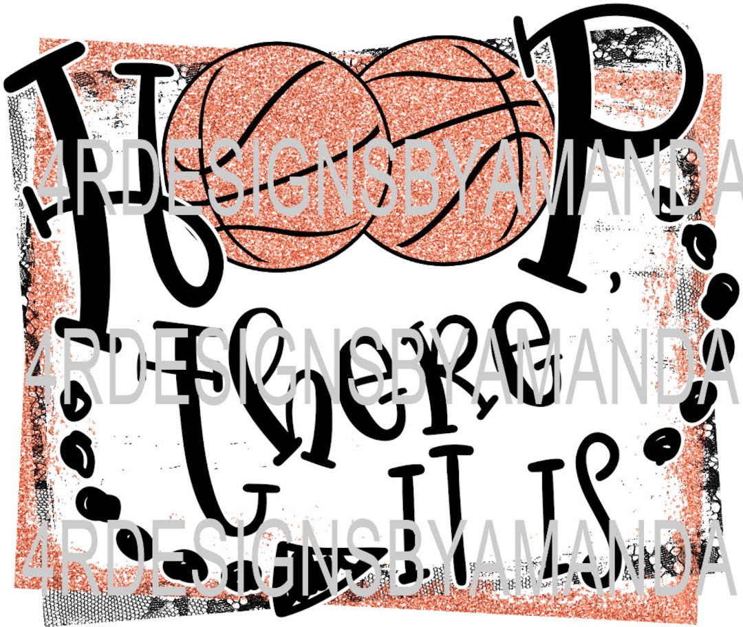 Sublimate Transfer Ready to Press, Hoop There It Is, Basketball ...