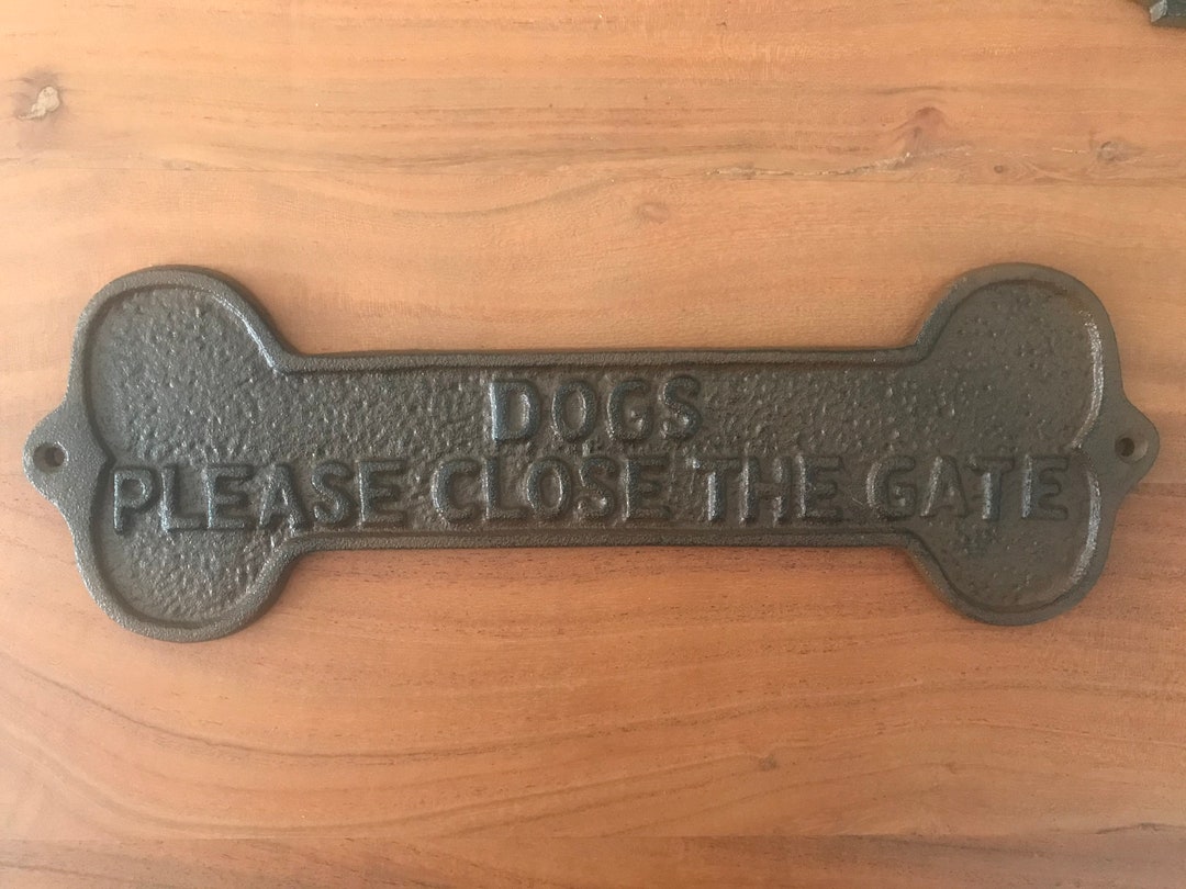 Cast Iron Dog Sign - Bone Shape "dogs Close the Gate" - Etsy