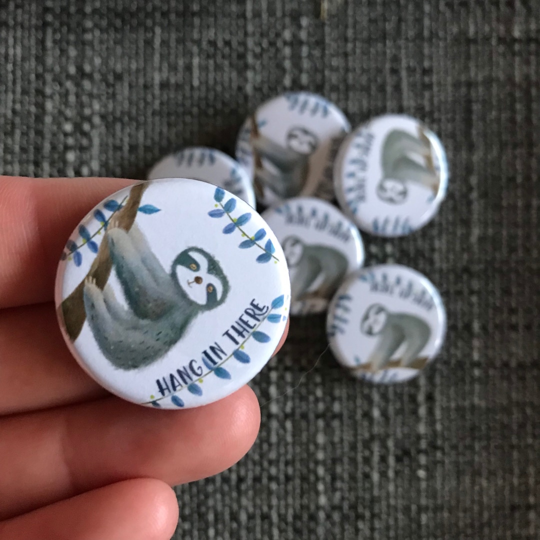 Hang in There SLOTH Button Badge Catherine Redgate Retro Pin Metal ...